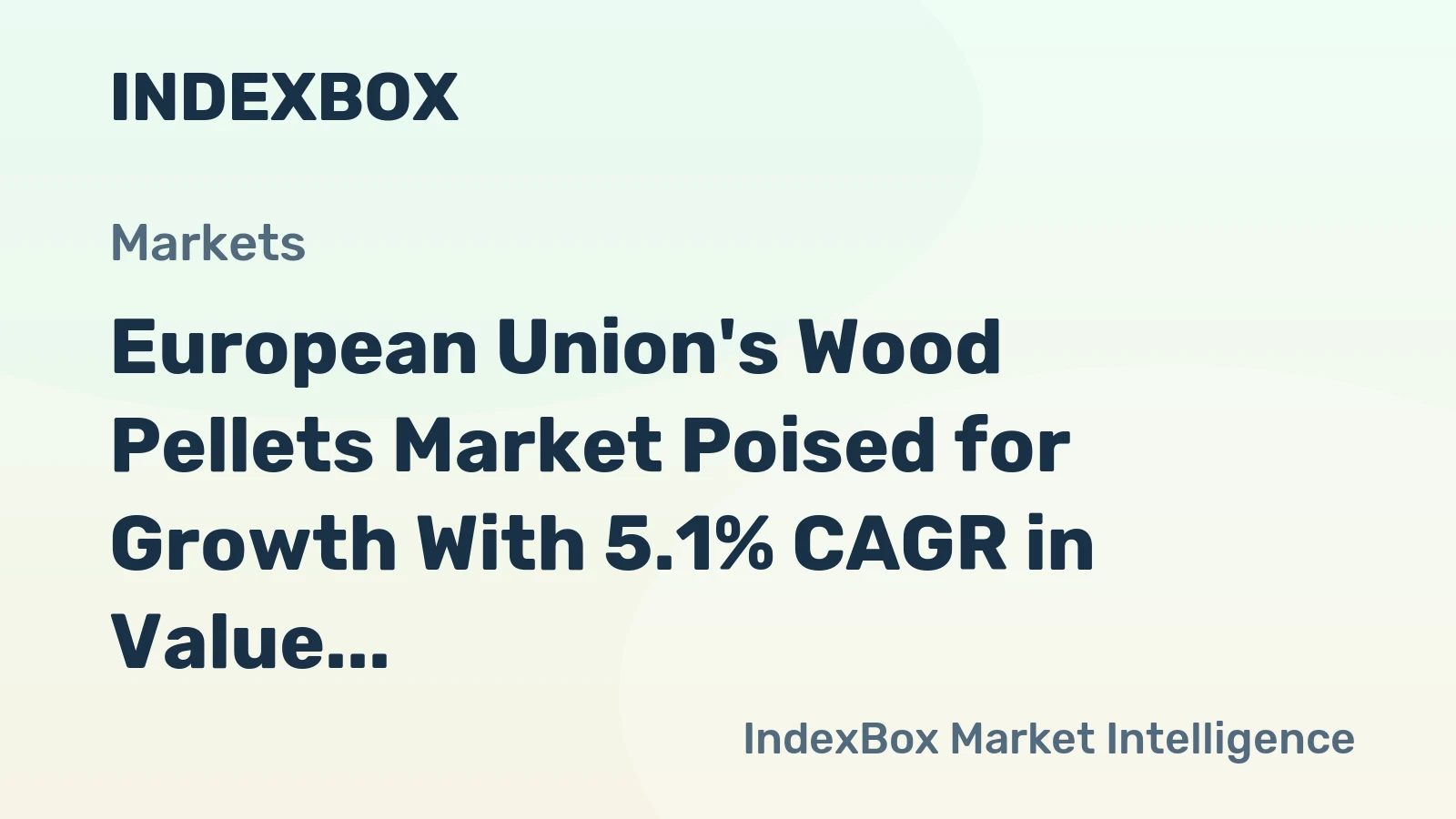 European Union's Wood Pellets Market Poised for Growth With 5.1% CAGR in Value Through 2035