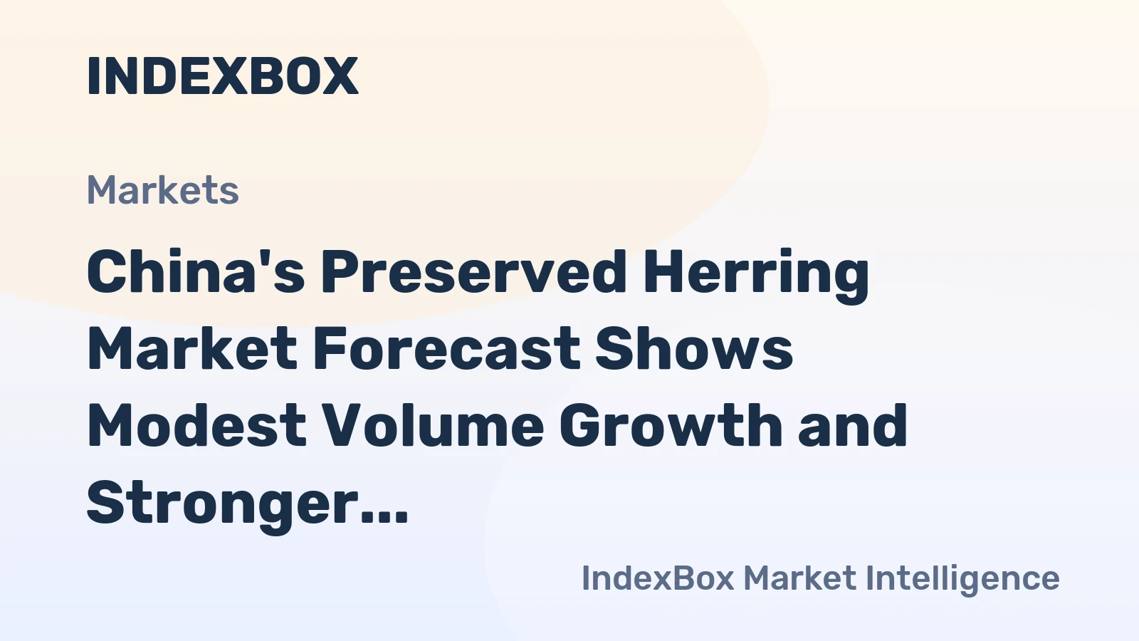 China's Preserved Herring Market Forecast Shows Modest Volume Growth and Stronger Value Expansion