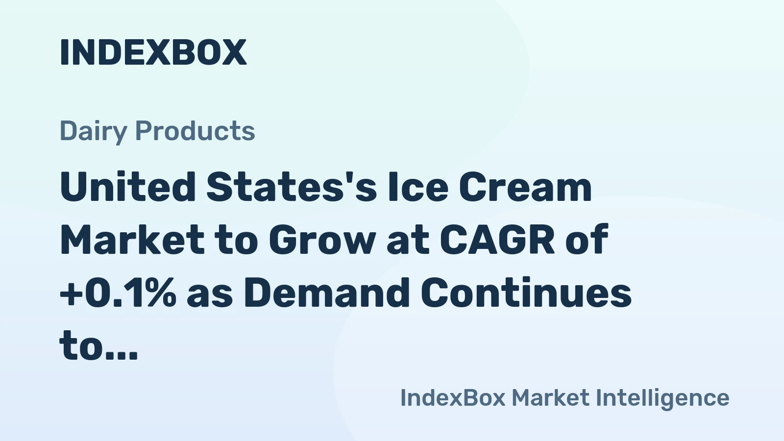 United States's Ice Cream Market to Grow at CAGR of +0.1% as Demand Continues to Rise