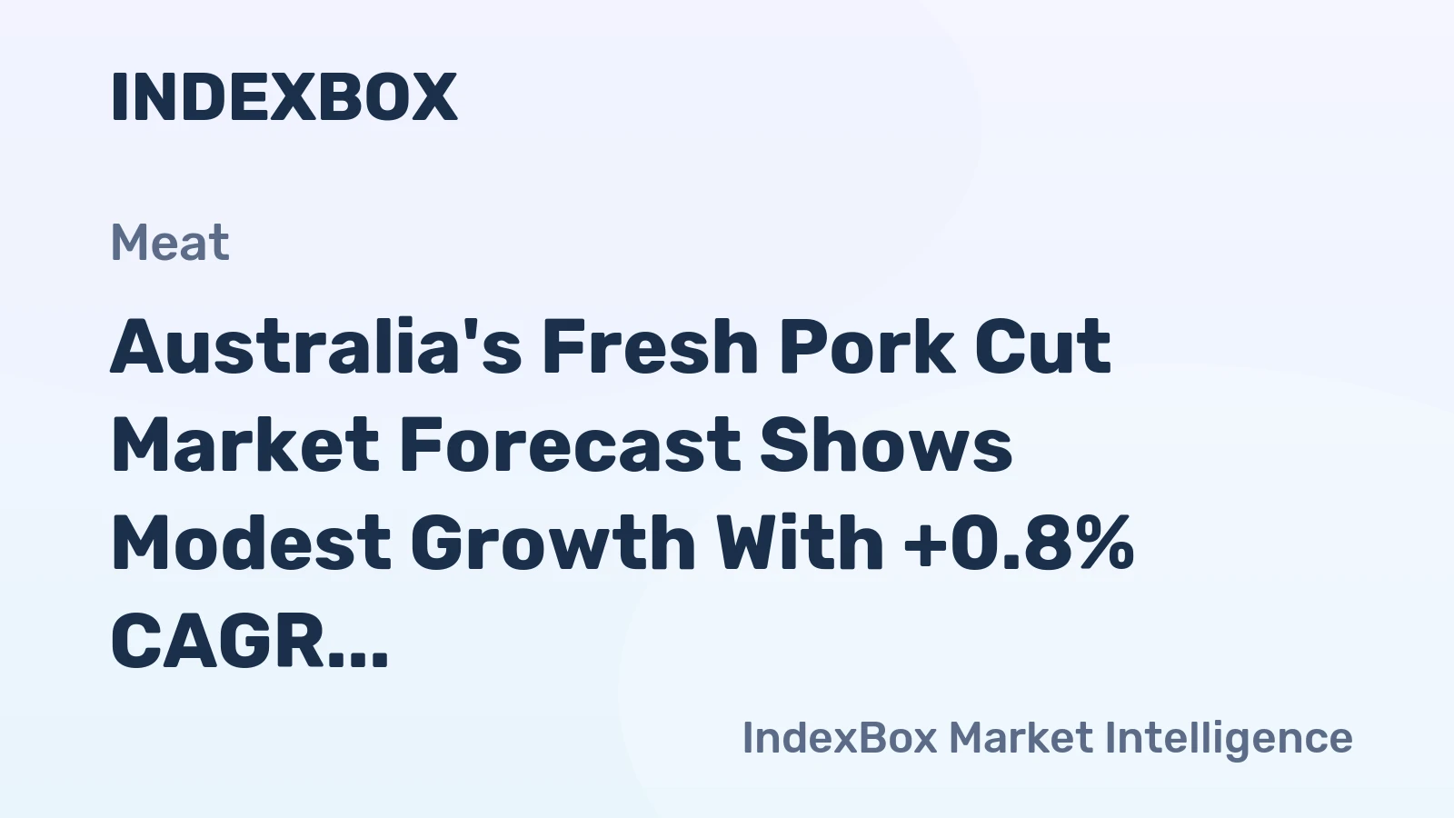 Australia's Fresh Pork Cut Market Forecast Shows Modest Growth With +0.8% CAGR in Value