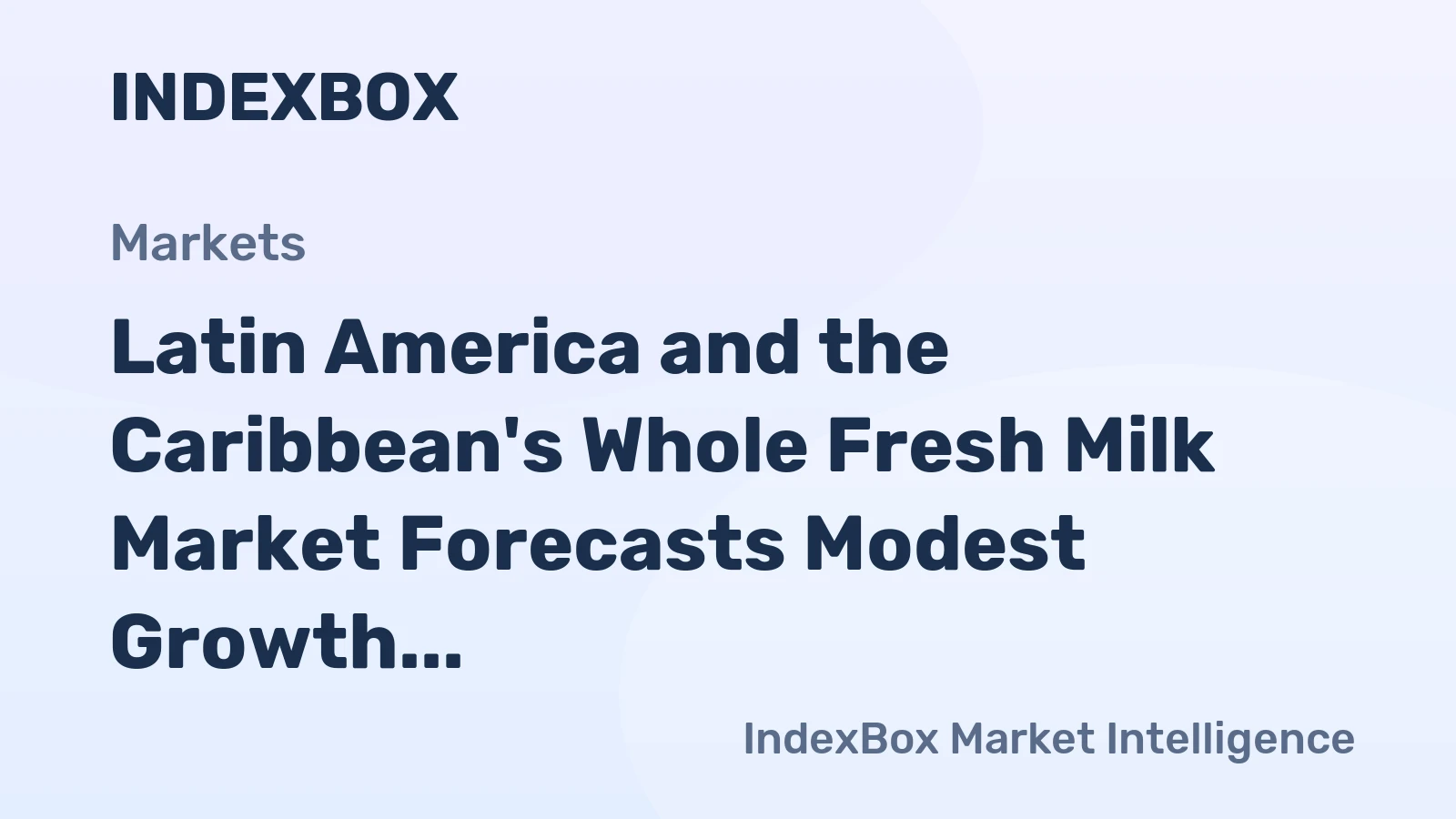 Latin America and the Caribbean's Whole Fresh Milk Market Forecasts Modest Growth with a 1.1% CAGR in Value