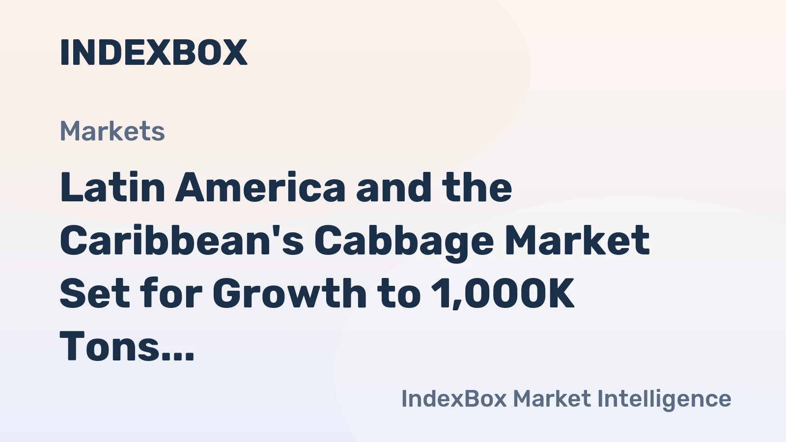 Latin America and the Caribbean's Cabbage Market Set for Growth to 1,000K Tons and $884M