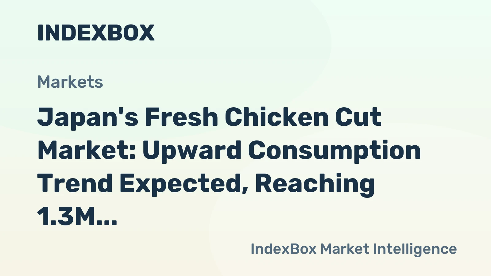 Japan's Fresh Chicken Cut Market: Upward Consumption Trend Expected, Reaching 1.3M Tons and $6.2B by 2035
