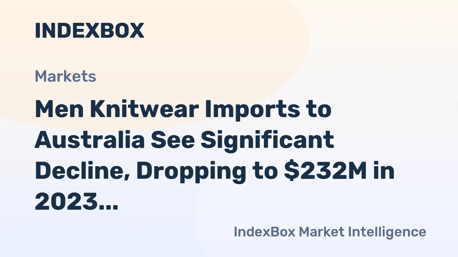 Men Knitwear Imports to Australia See Significant Decline, Dropping to $232M in 2023