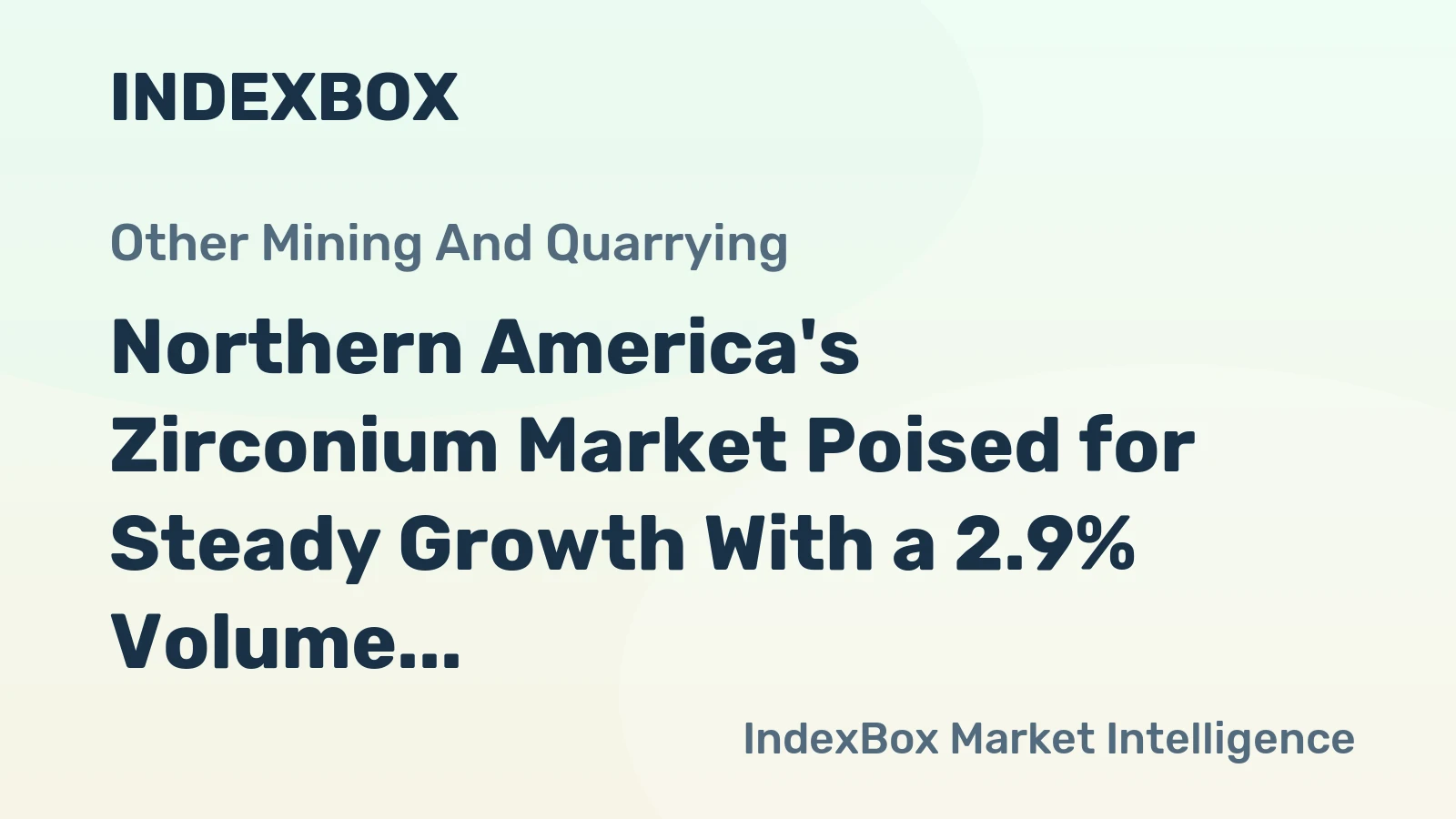 Northern America's Zirconium Market Poised for Steady Growth With a 2.9% Volume CAGR