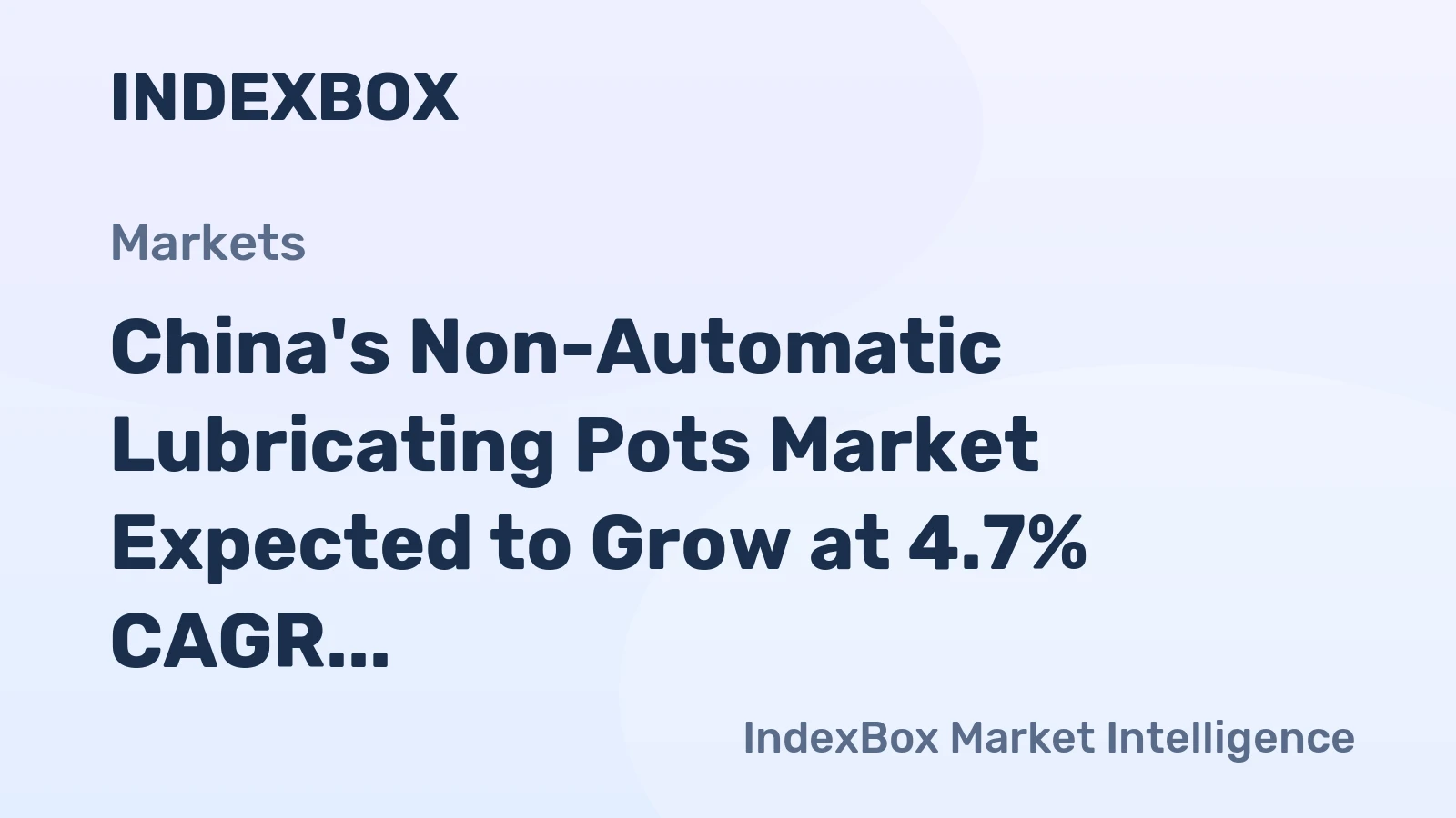 China's Non-Automatic Lubricating Pots Market Expected to Grow at 4.7% CAGR