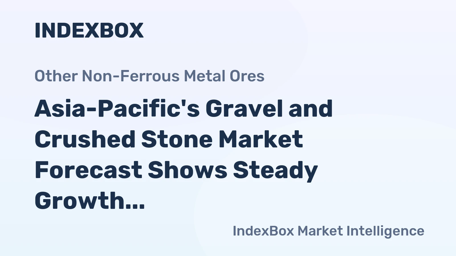Asia-Pacific's Gravel and Crushed Stone Market Forecast Shows Steady Growth with 1.9% CAGR Through 2035