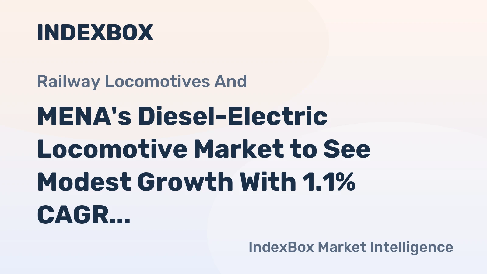 MENA's Diesel-Electric Locomotive Market to See Modest Growth With 1.1% CAGR Through 2035