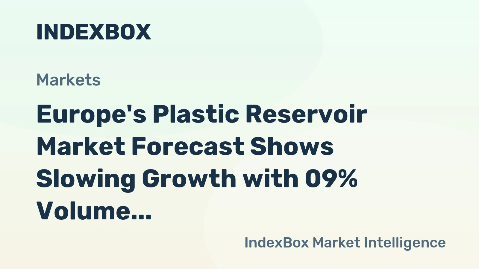 Europe's Plastic Reservoir Market Forecast Shows Slowing Growth with 09% Volume CAGR Through 2035