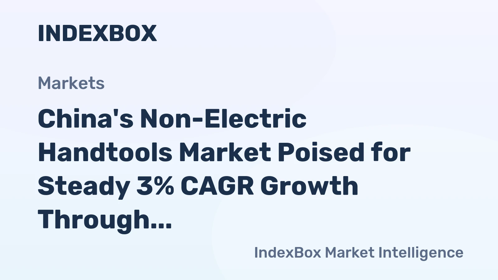 China's Non-Electric Handtools Market Poised for Steady 3% CAGR Growth Through 2035