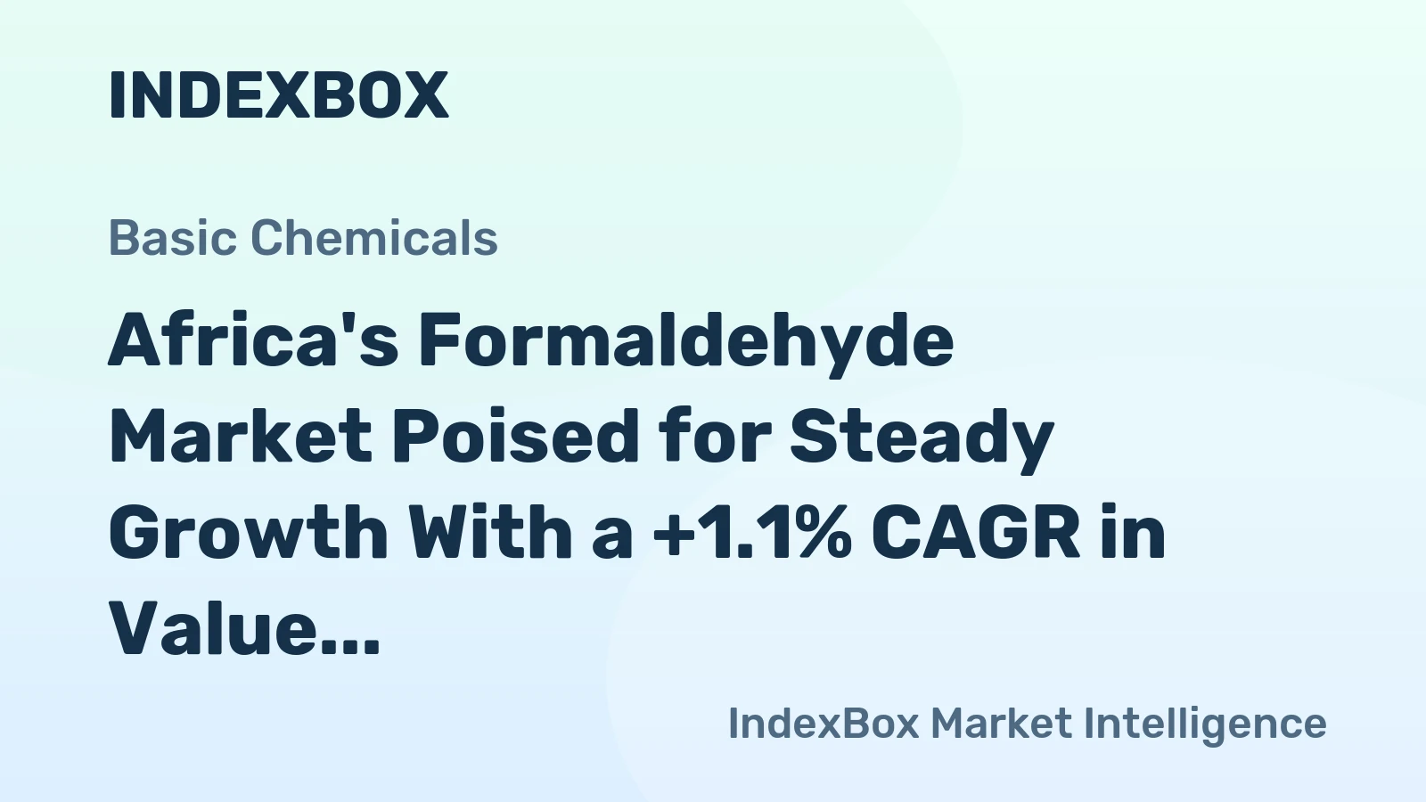 Africa's Formaldehyde Market Poised for Steady Growth With a +1.1% CAGR in Value