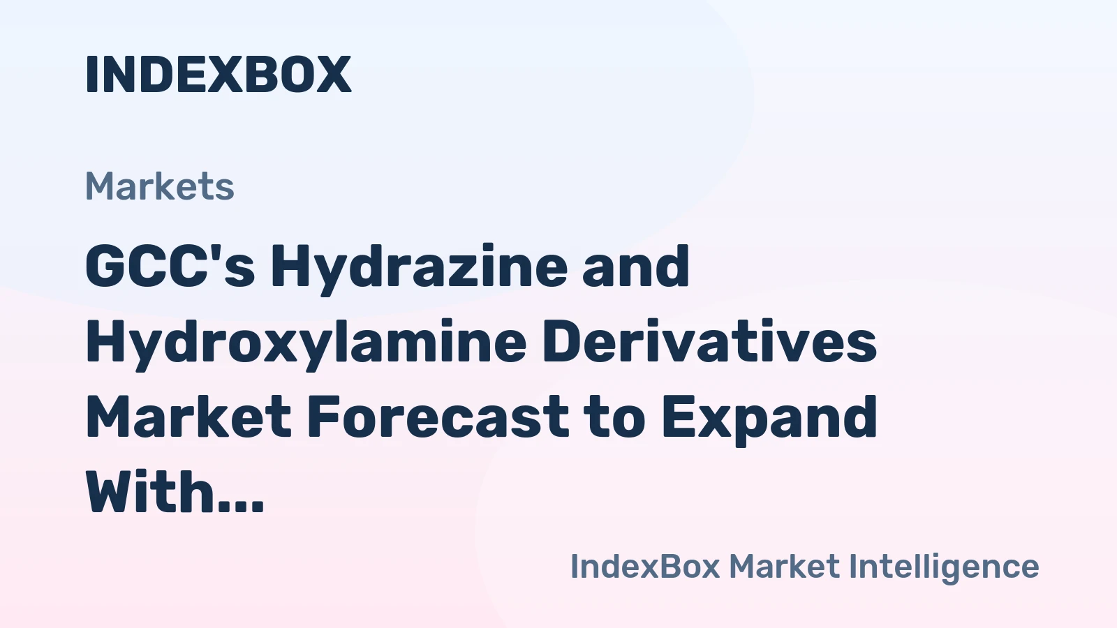 GCC's Hydrazine and Hydroxylamine Derivatives Market Forecast to Expand With a +0.7% CAGR in Value Terms