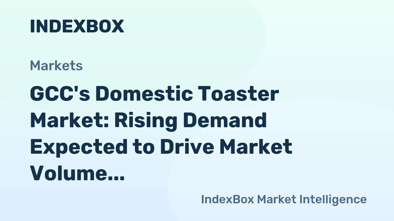 GCC's Domestic Toaster Market: Rising Demand Expected to Drive Market Volume to 1.9M Units and Value to $36M by 2035