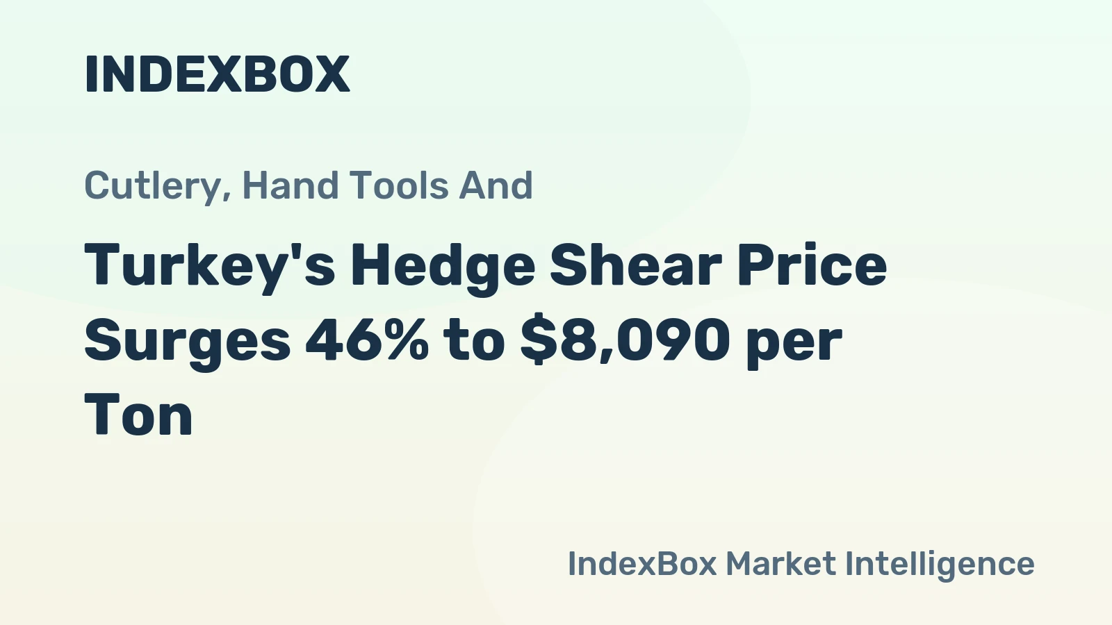 Turkey's Hedge Shear Price Surges 46% to $8,090 per Ton