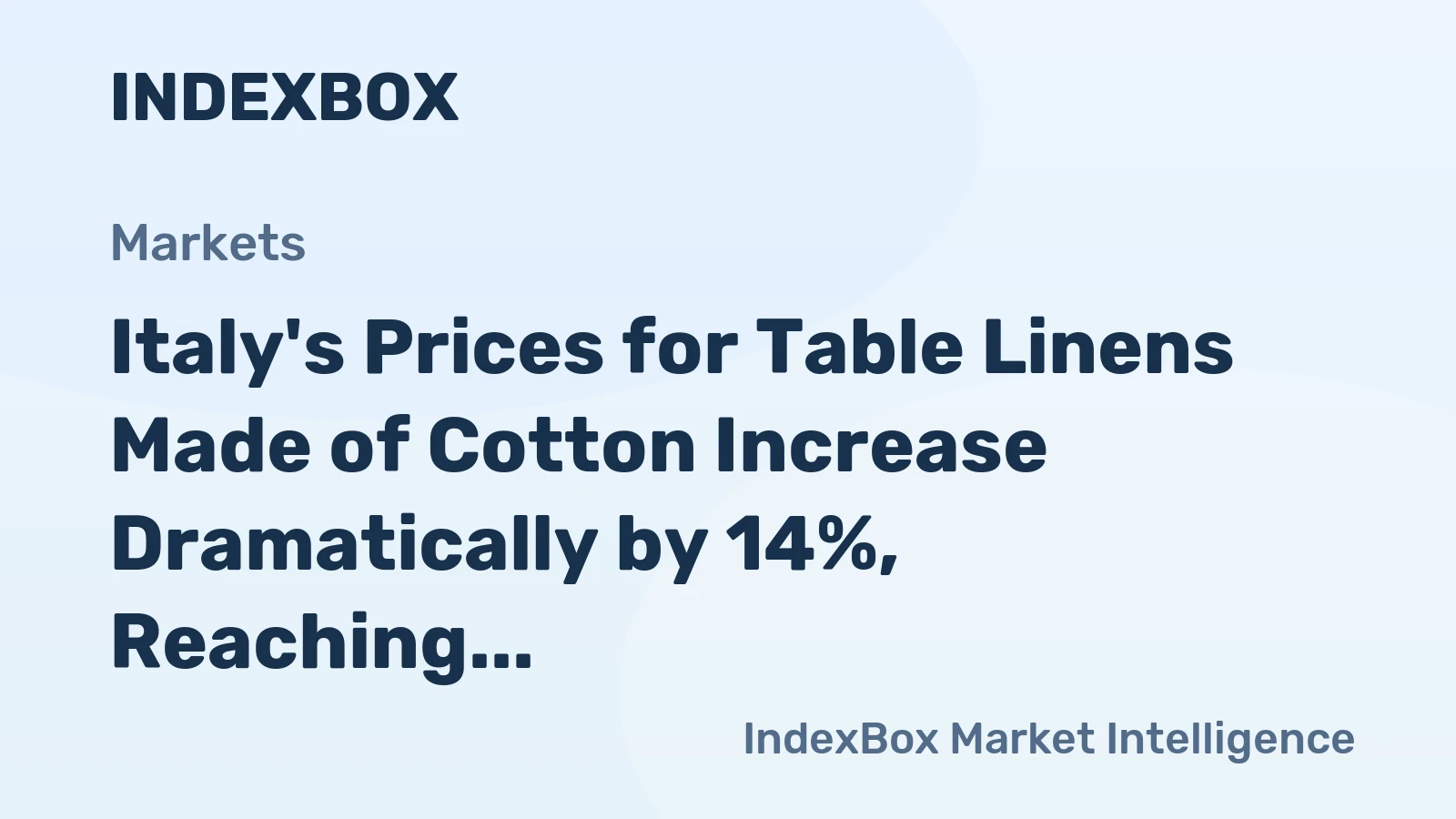 Italy's Prices for Table Linens Made of Cotton Increase Dramatically by 14%, Reaching $9,538 per Ton