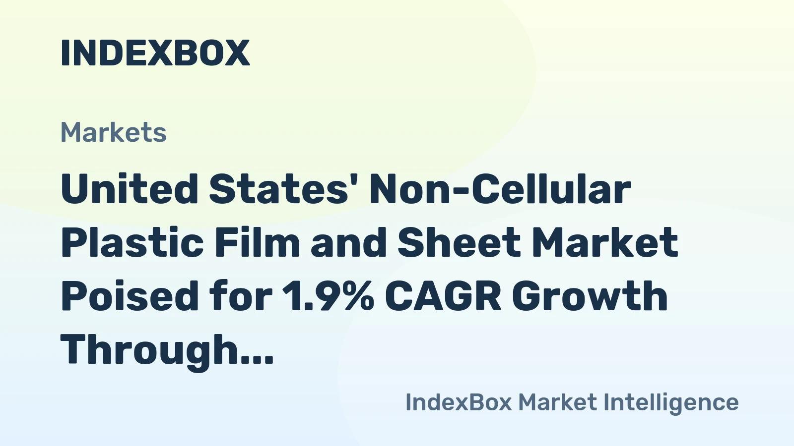 United States' Non-Cellular Plastic Film and Sheet Market Poised for 1.9% CAGR Growth Through 2035