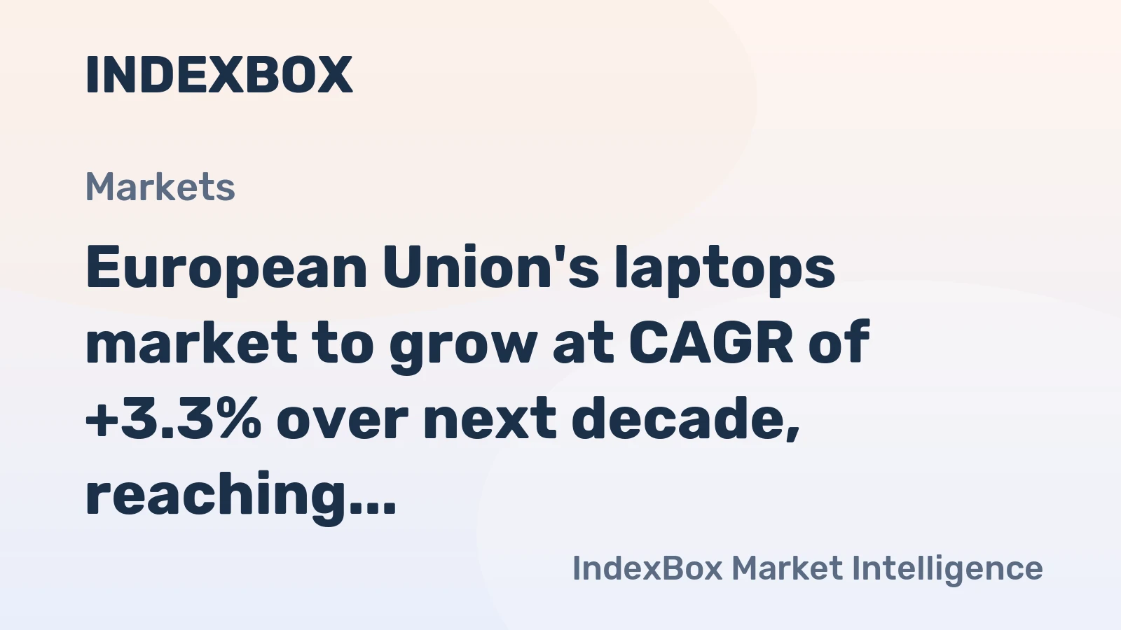 European Union's laptops market to grow at CAGR of +3.3% over next decade, reaching 152M units by 2035