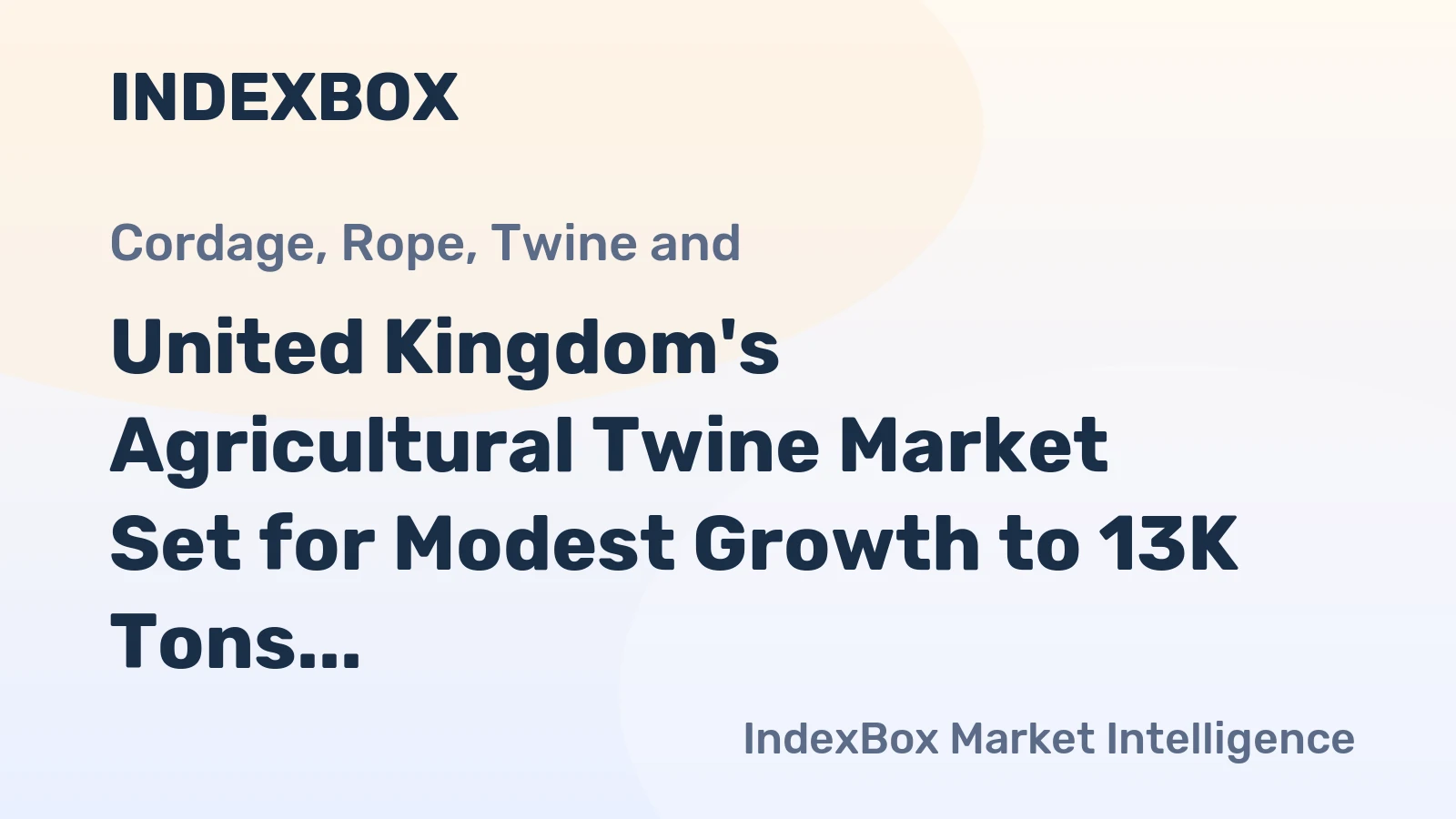 United Kingdom's Agricultural Twine Market Set for Modest Growth to 13K Tons and $35M in Value