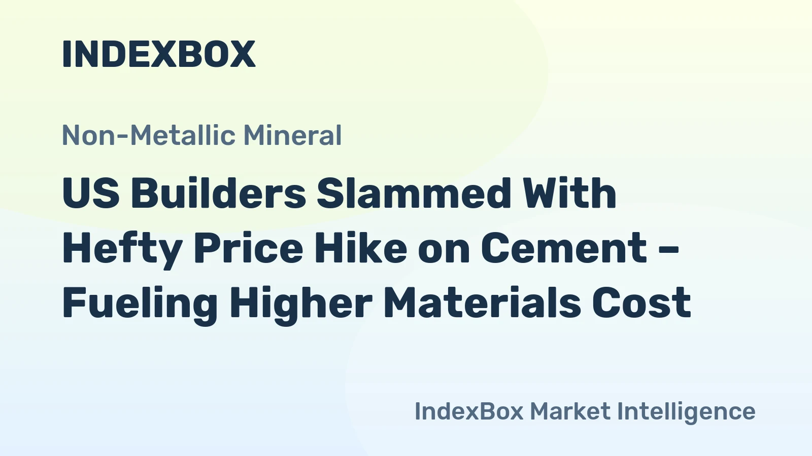 US Builders Slammed With Hefty Price Hike on Cement – Fueling Higher Materials Cost