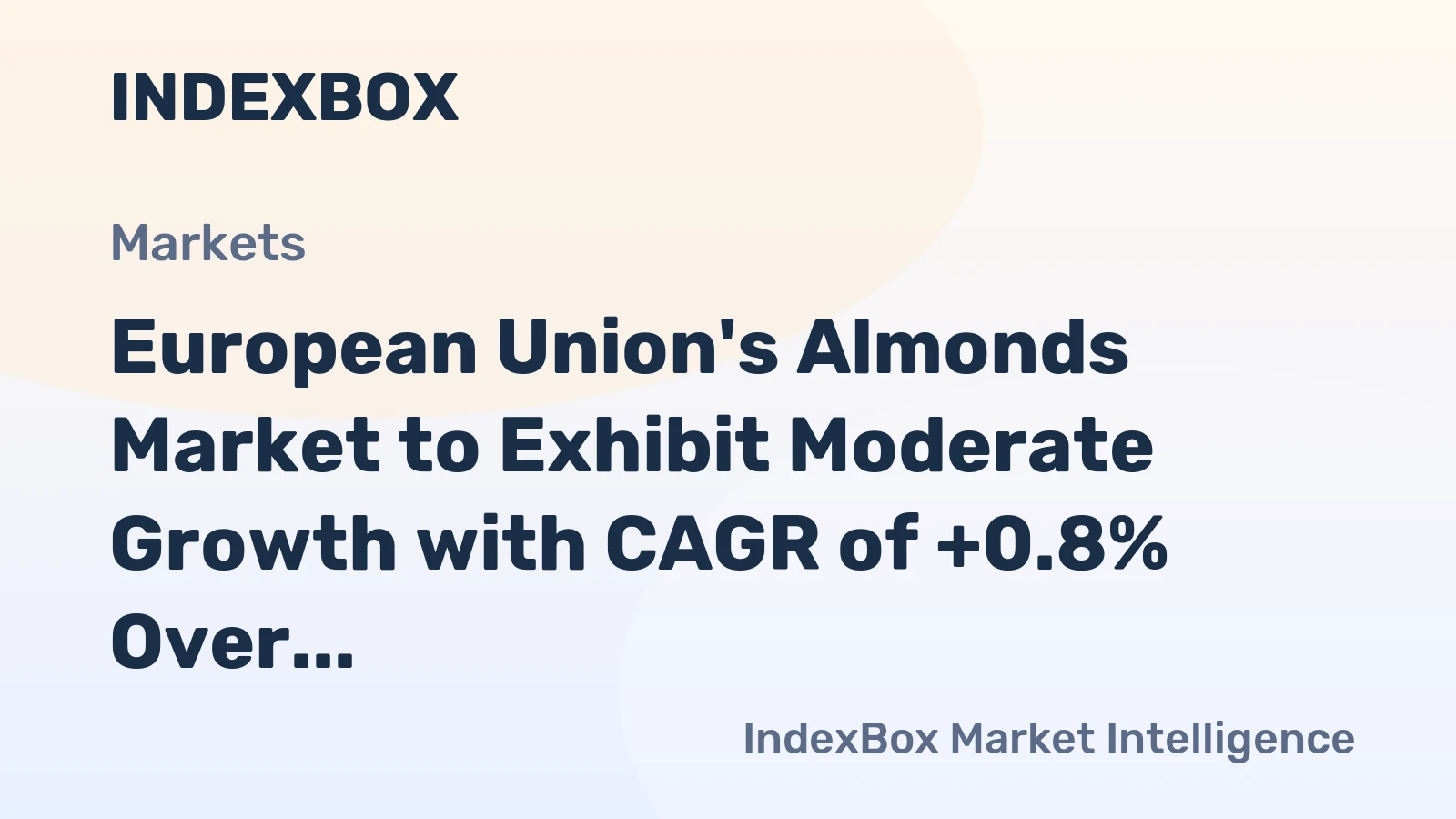 European Union's Almonds Market to Exhibit Moderate Growth with CAGR of +0.8% Over the Next Decade