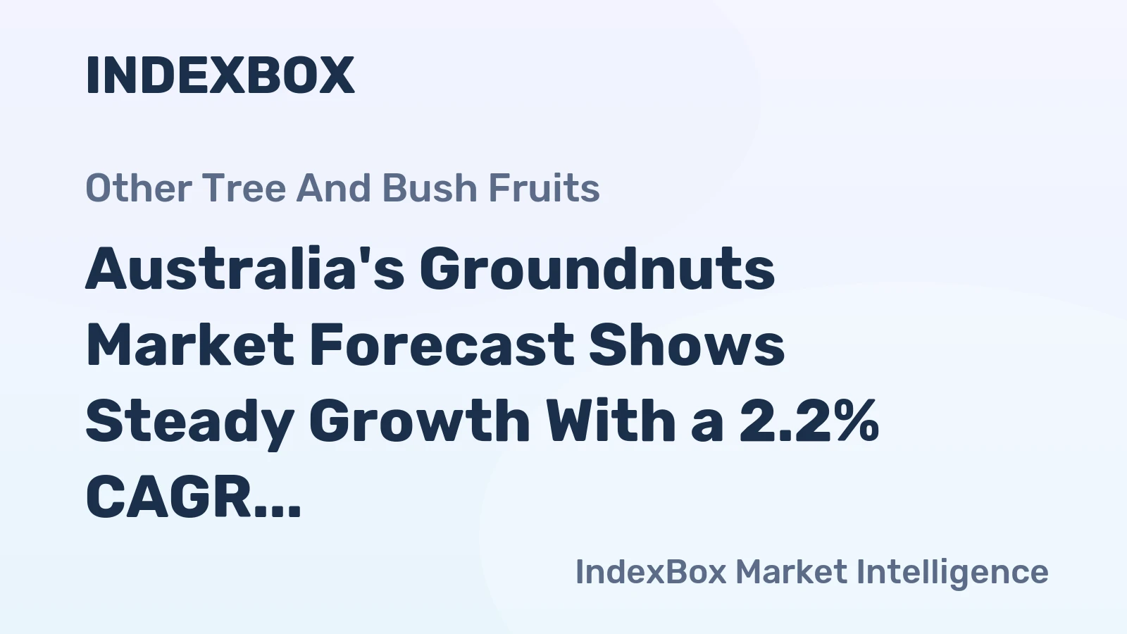 Australia's Groundnuts Market Forecast Shows Steady Growth With a 2.2% CAGR in Value