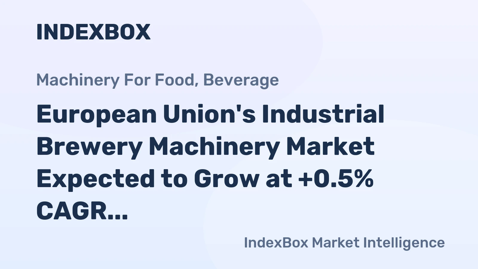 European Union's Industrial Brewery Machinery Market Expected to Grow at +0.5% CAGR Over Next Decade