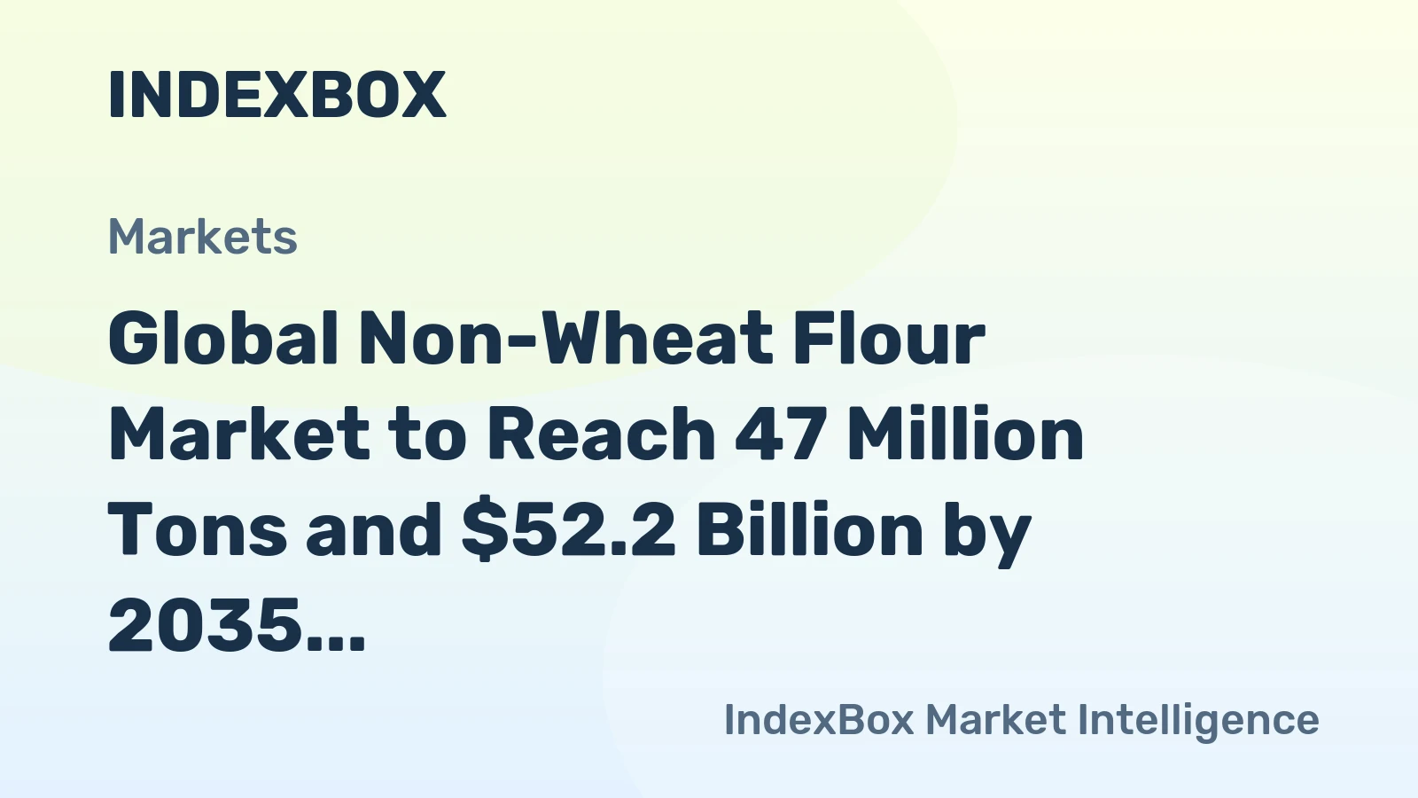 Global Non-Wheat Flour Market to Reach 47 Million Tons and $52.2 Billion by 2035