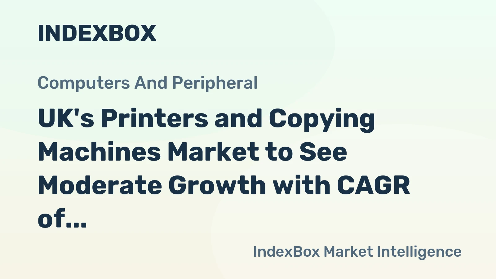 UK's Printers and Copying Machines Market to See Moderate Growth with CAGR of +2.3%
