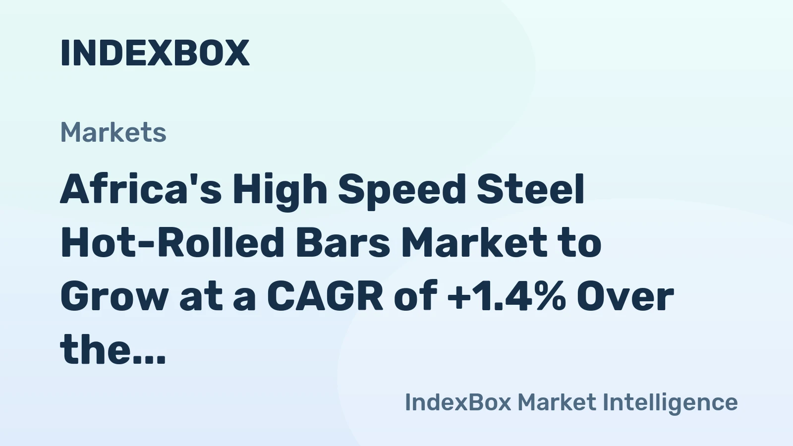 Africa's High Speed Steel Hot-Rolled Bars Market to Grow at a CAGR of +1.4% Over the Next Decade