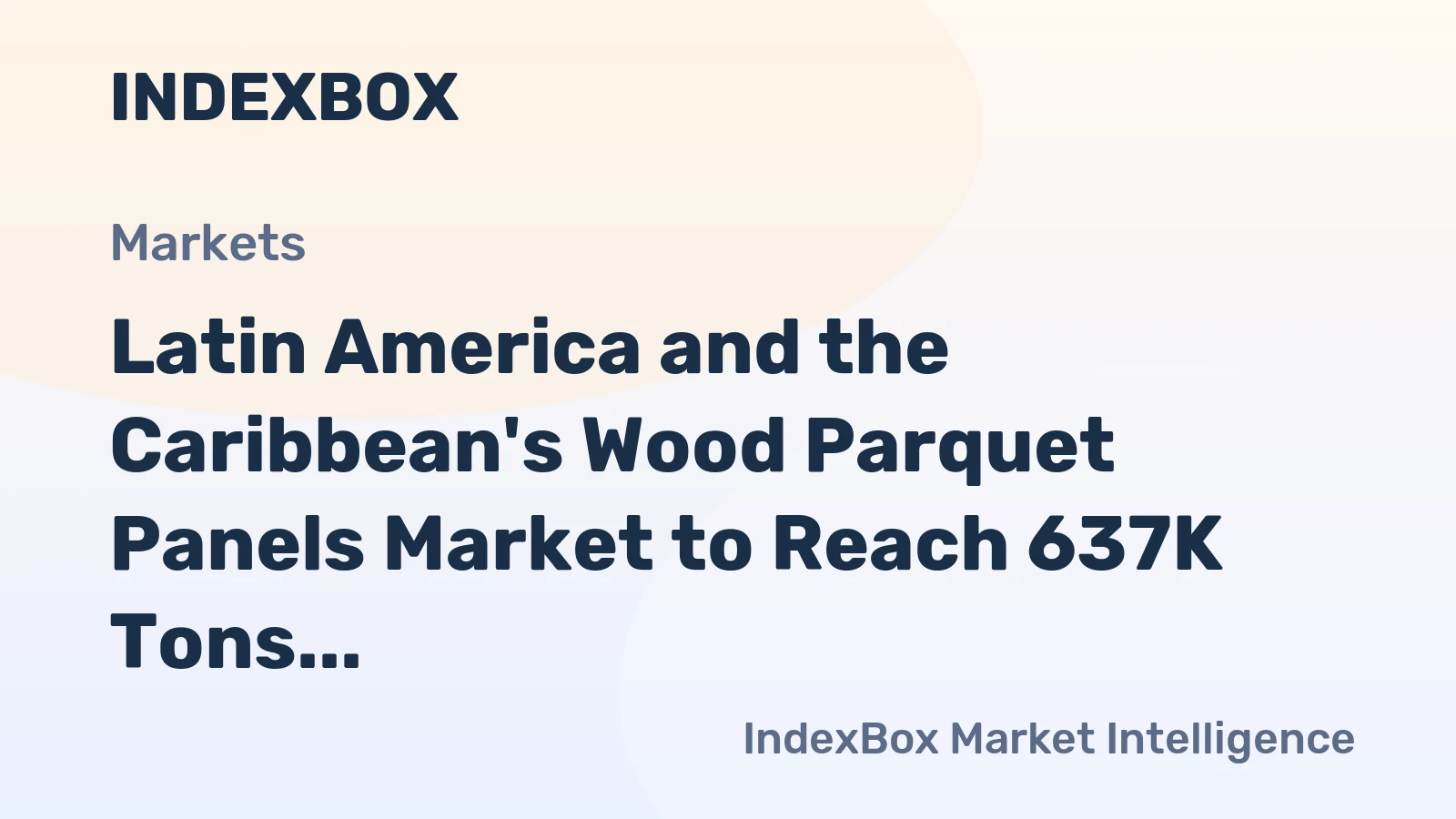 Latin America and the Caribbean's Wood Parquet Panels Market to Reach 637K Tons and $1.8B by 2035