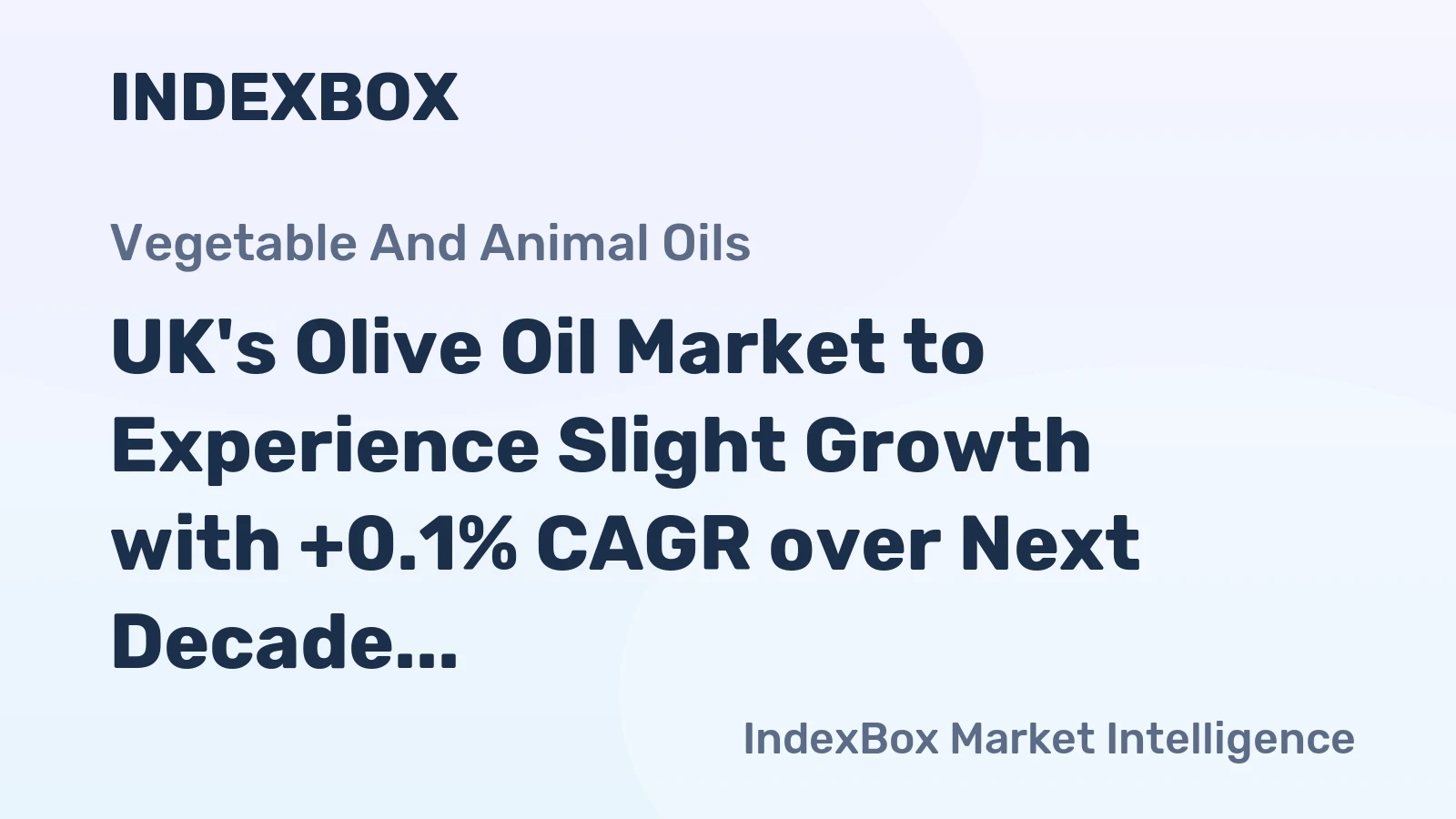 UK's Olive Oil Market to Experience Slight Growth with +0.1% CAGR over Next Decade