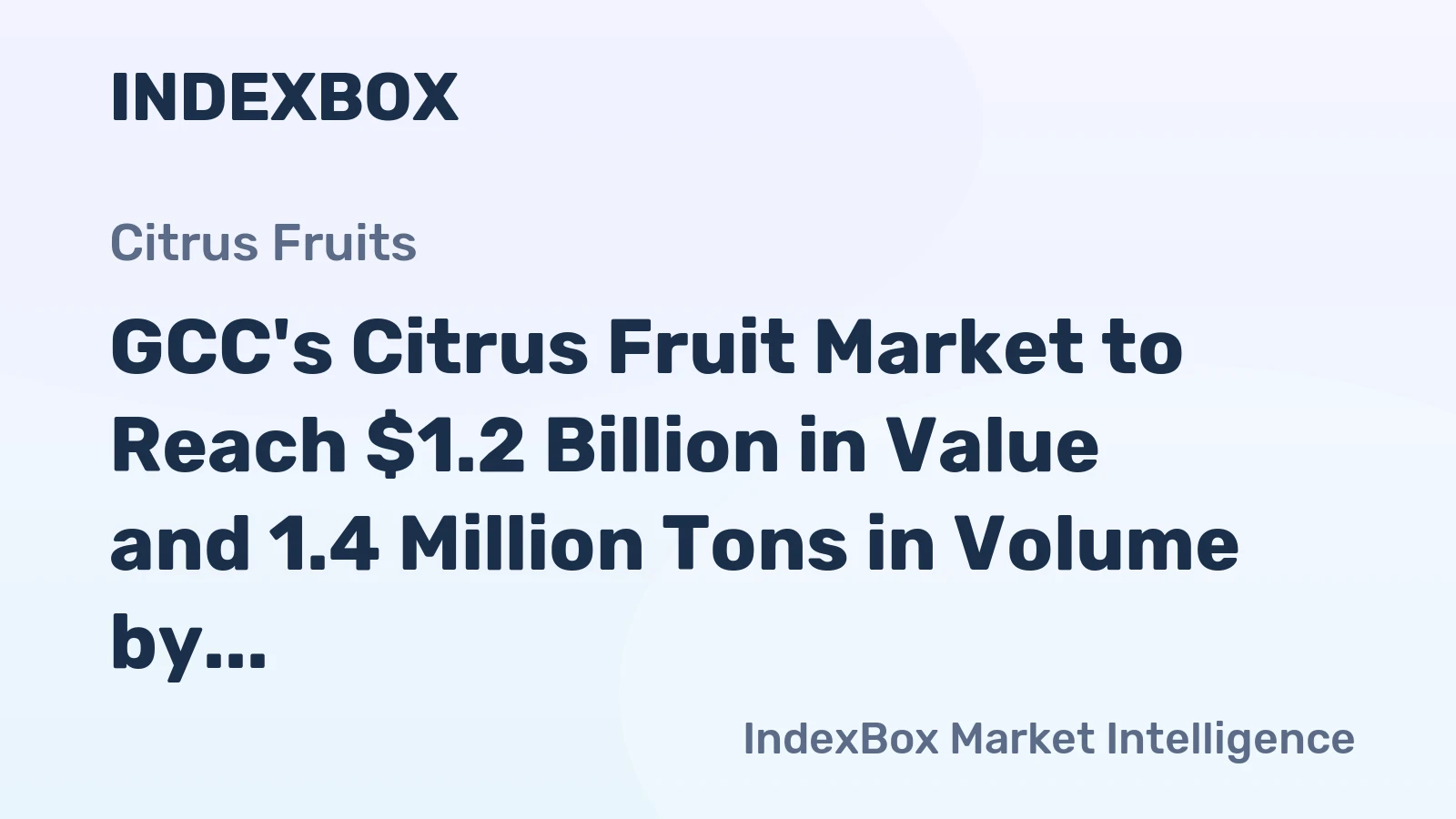 GCC's Citrus Fruit Market to Reach $1.2 Billion in Value and 1.4 Million Tons in Volume by 2035