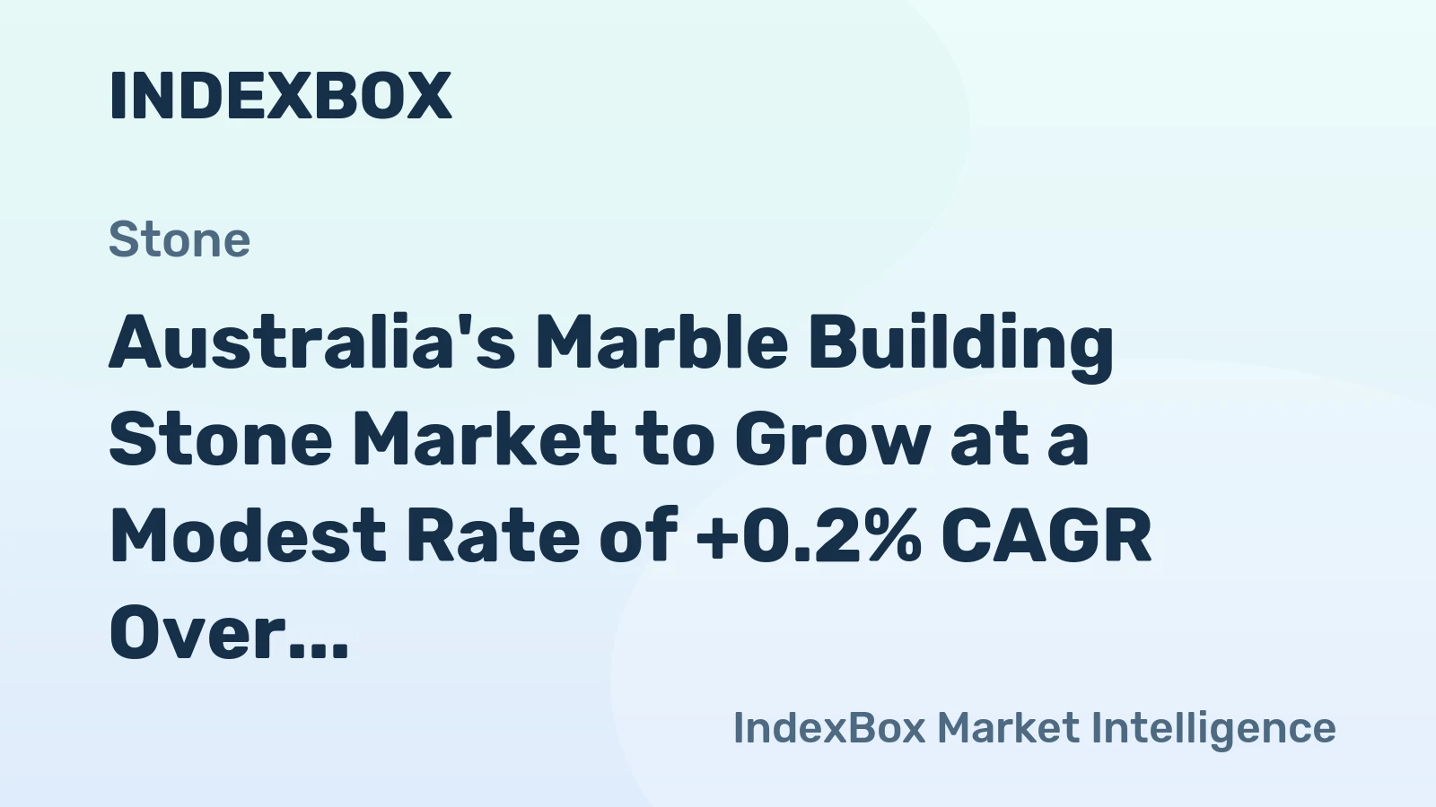Australia's Marble Building Stone Market to Grow at a Modest Rate of +0.2% CAGR Over the Next Decade