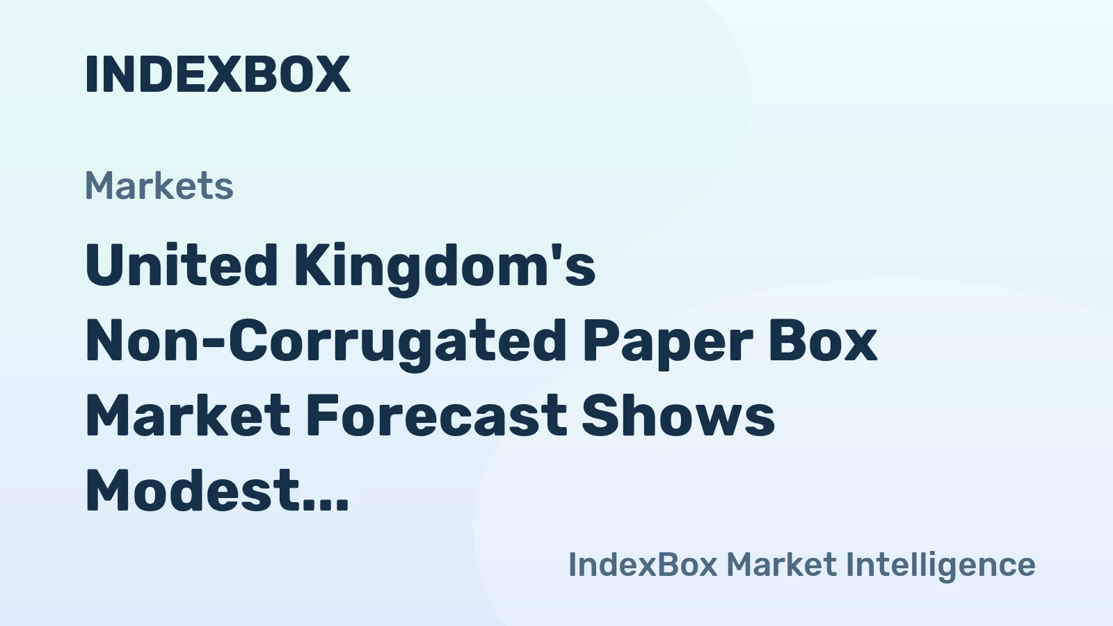 United Kingdom's Non-Corrugated Paper Box Market Forecast Shows Modest Growth With a +0.4% CAGR