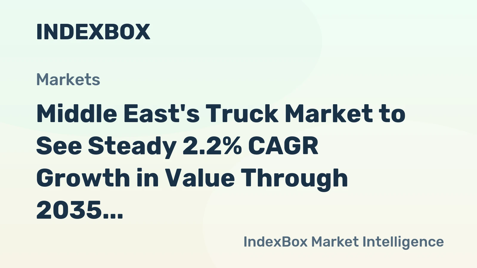 Middle East's Truck Market to See Steady 2.2% CAGR Growth in Value Through 2035