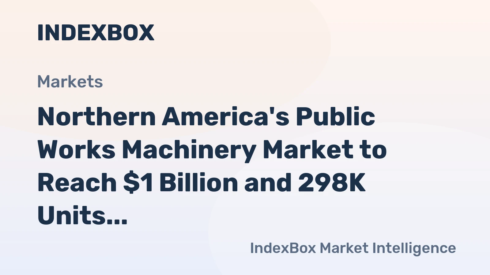 Northern America's Public Works Machinery Market to Reach $1 Billion and 298K Units by 2035 Following Recent Contraction