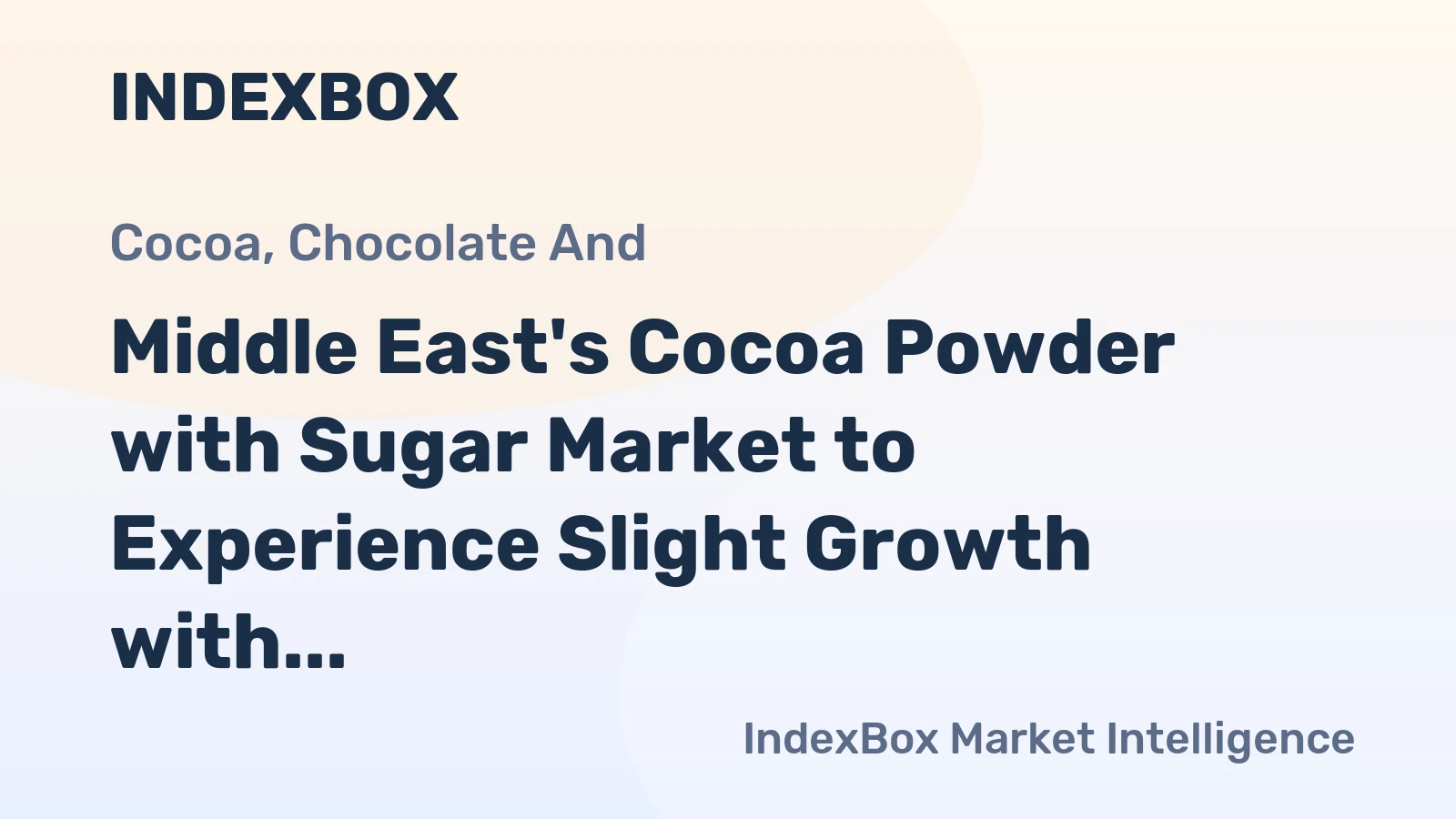 Middle East's Cocoa Powder with Sugar Market to Experience Slight Growth with a +0.3% CAGR