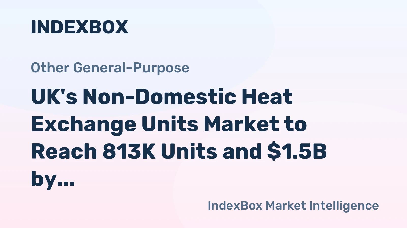 UK's Non-Domestic Heat Exchange Units Market to Reach 813K Units and $1.5B by 2035