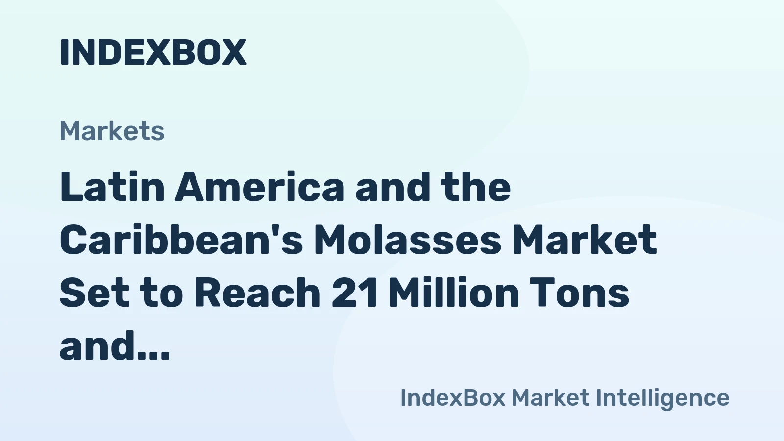 Latin America and the Caribbean's Molasses Market Set to Reach 21 Million Tons and $4.4 Billion by 2035