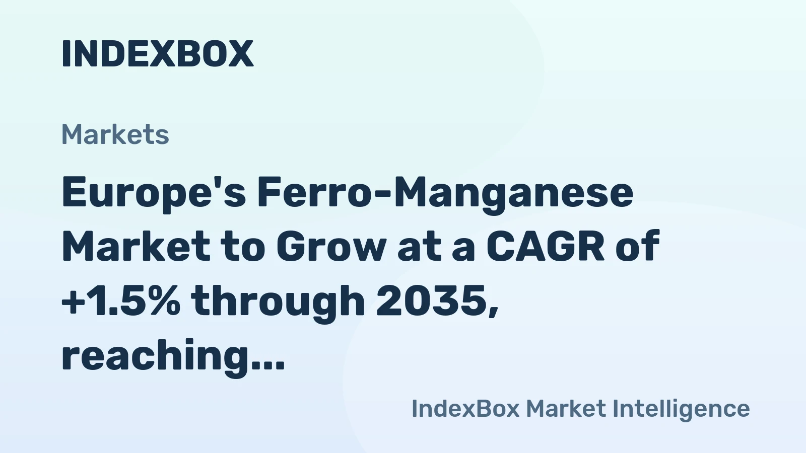 Europe's Ferro-Manganese Market to Grow at a CAGR of +1.5% through 2035, reaching 125M tons
