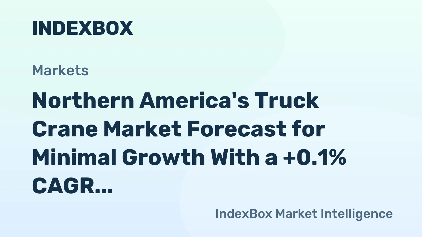 Northern America's Truck Crane Market Forecast for Minimal Growth With a +0.1% CAGR