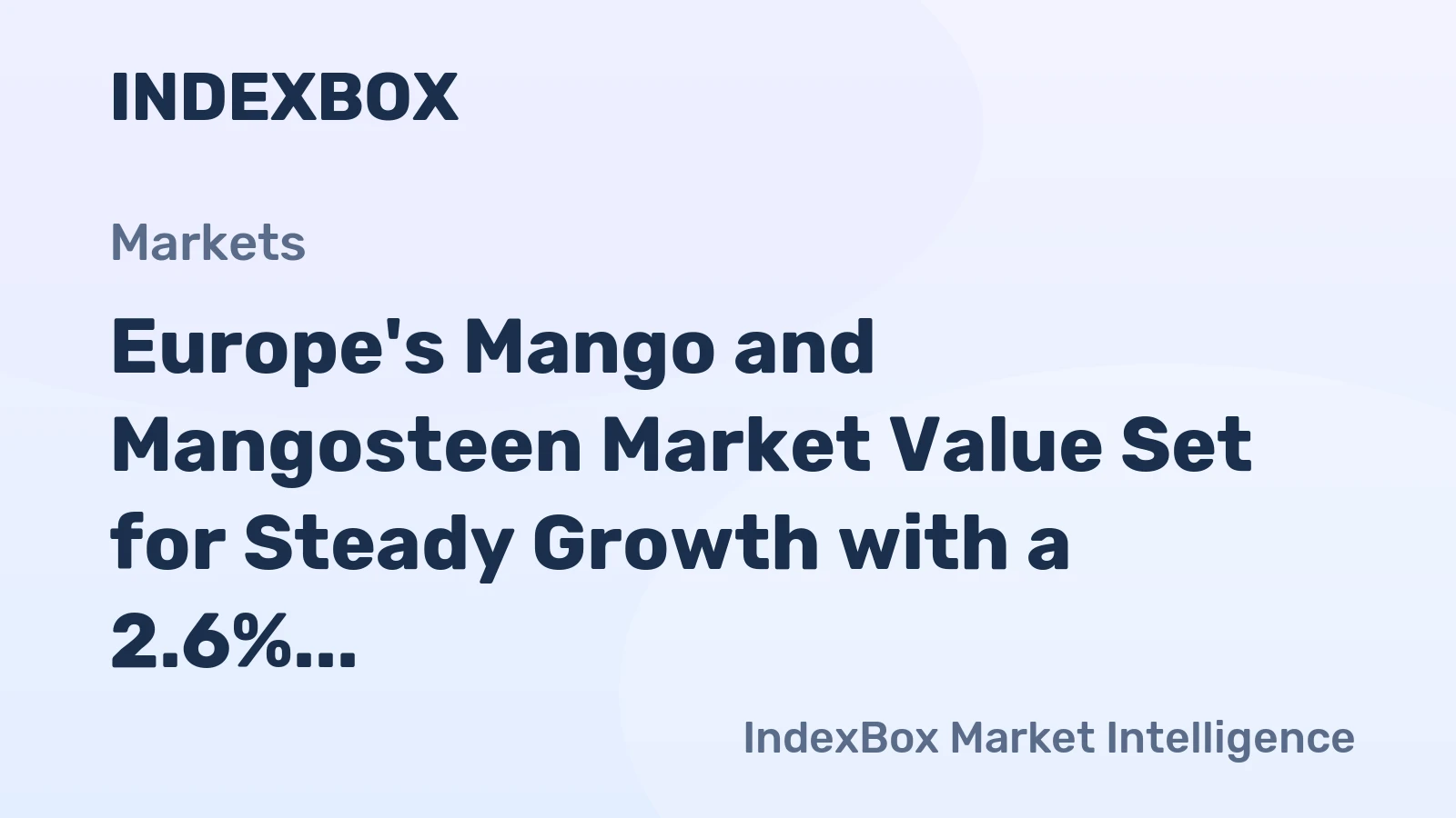 Europe's Mango and Mangosteen Market Value Set for Steady Growth with a 2.6% CAGR Through 2035