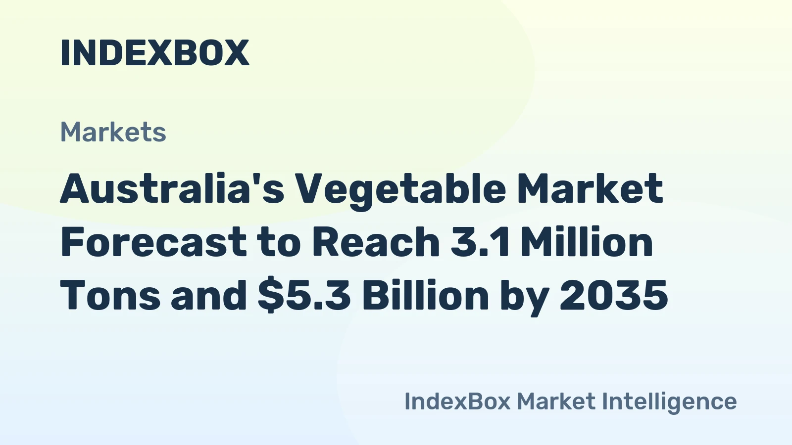 Australia's Vegetable Market Forecast to Reach 3.1 Million Tons and $5.3 Billion by 2035
