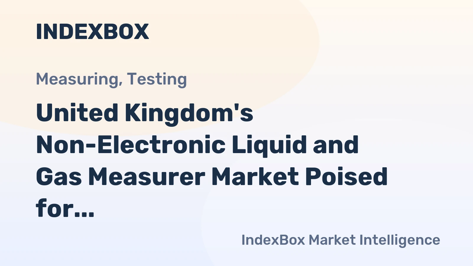 United Kingdom's Non-Electronic Liquid and Gas Measurer Market Poised for Steady Growth With 1.6% CAGR