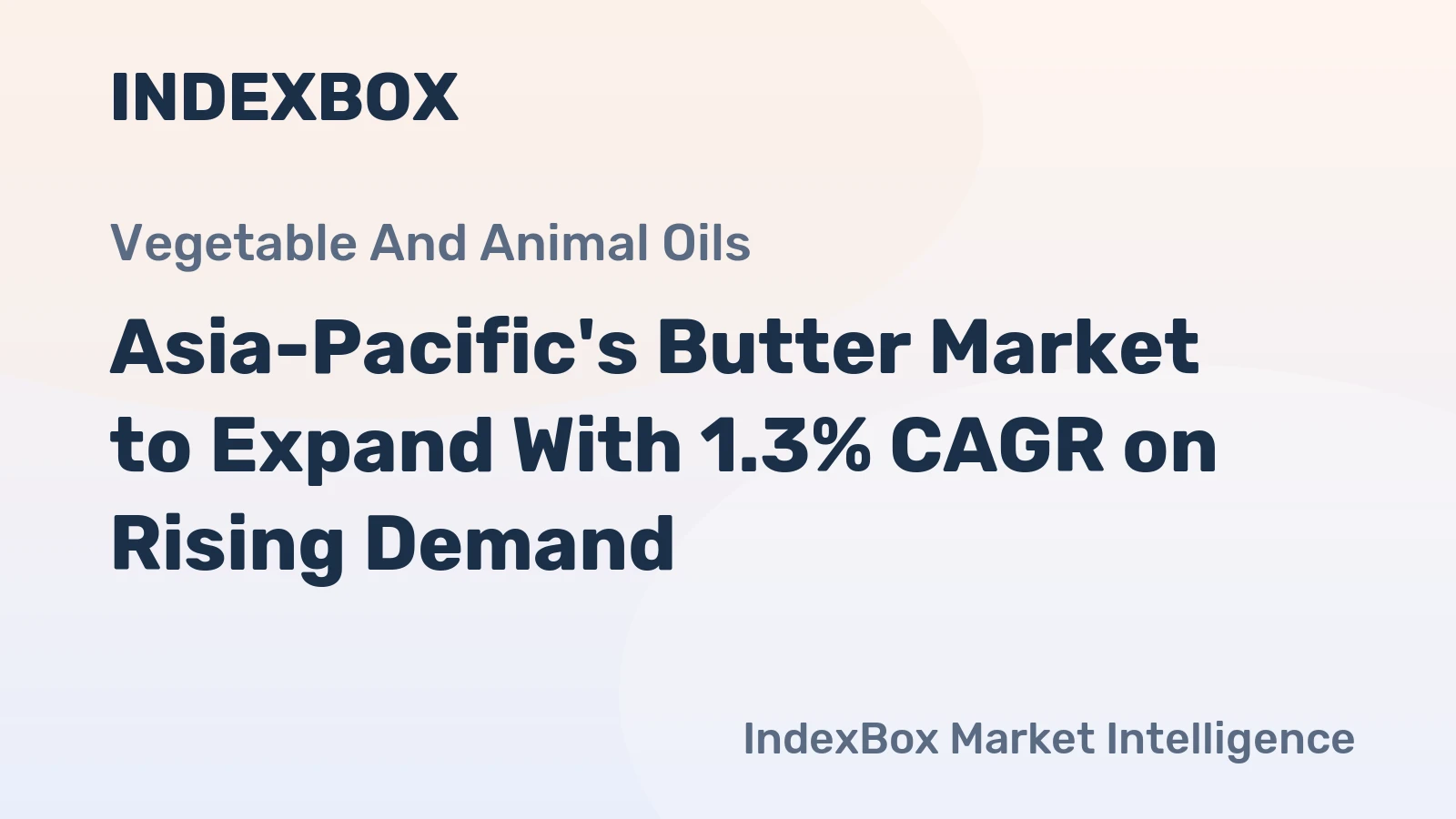 Asia-Pacific's Butter Market to Expand With 1.3% CAGR on Rising Demand