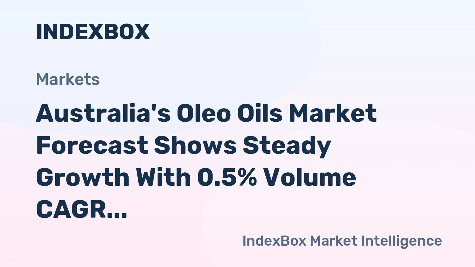 Australia's Oleo Oils Market Forecast Shows Steady Growth With 0.5% Volume CAGR Through 2035