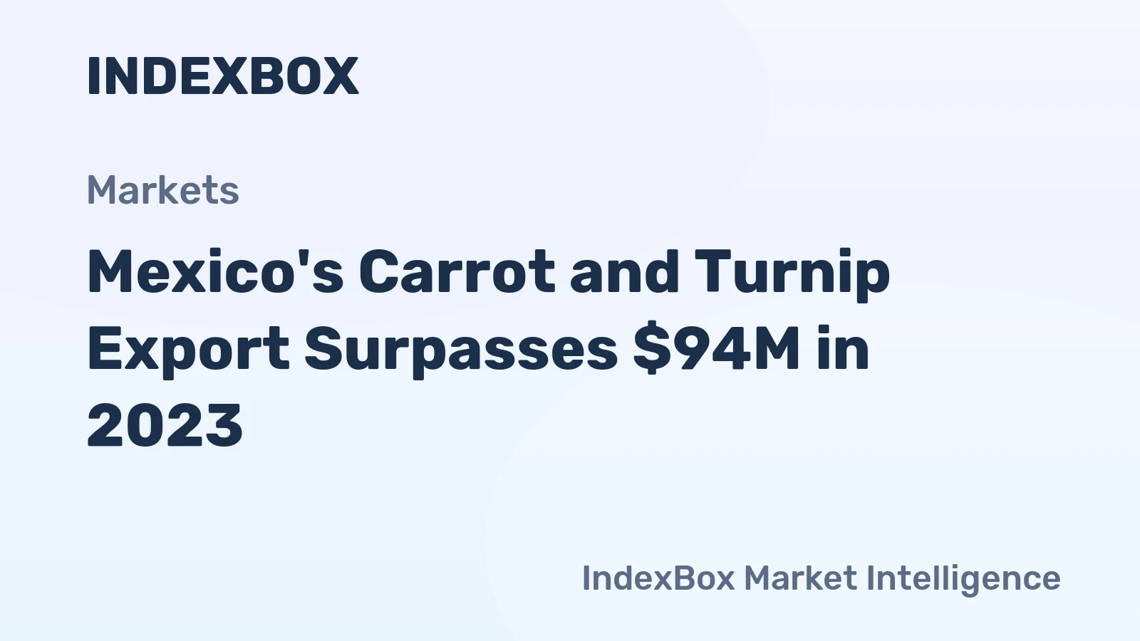 Mexico's Carrot and Turnip Export Surpasses $94M in 2023