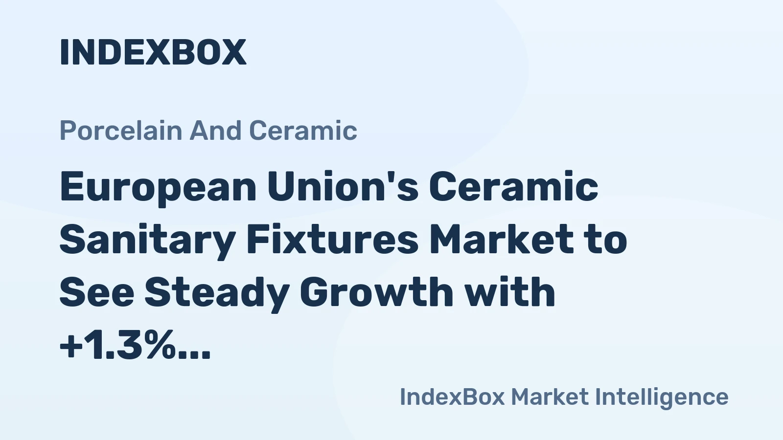European Union's Ceramic Sanitary Fixtures Market to See Steady Growth with +1.3% CAGR Forecasted