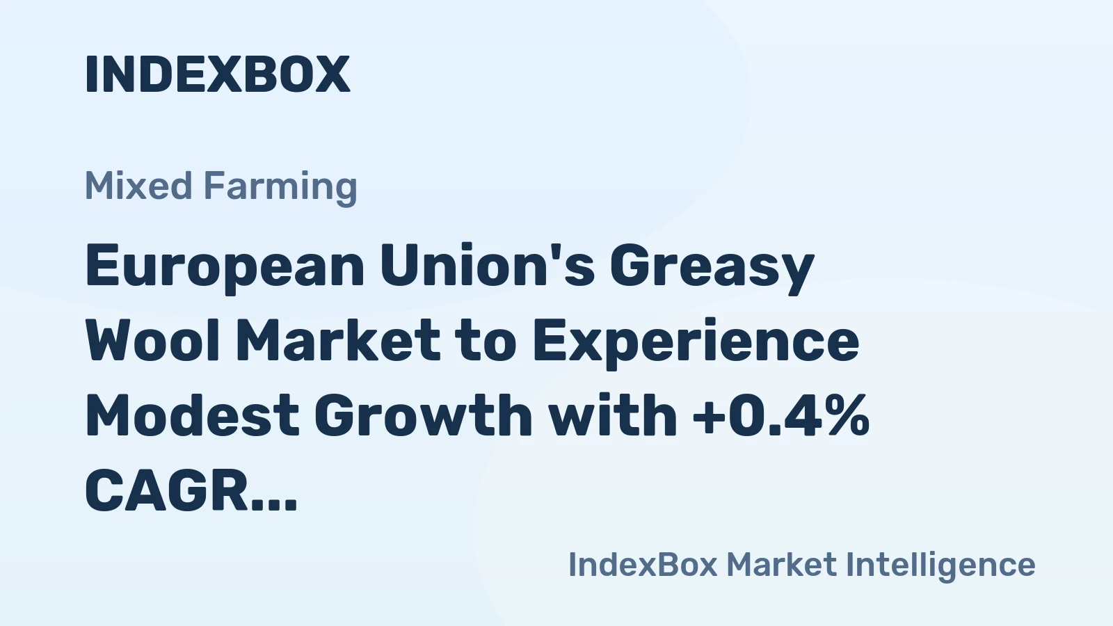 European Union's Greasy Wool Market to Experience Modest Growth with +0.4% CAGR over Next Decade