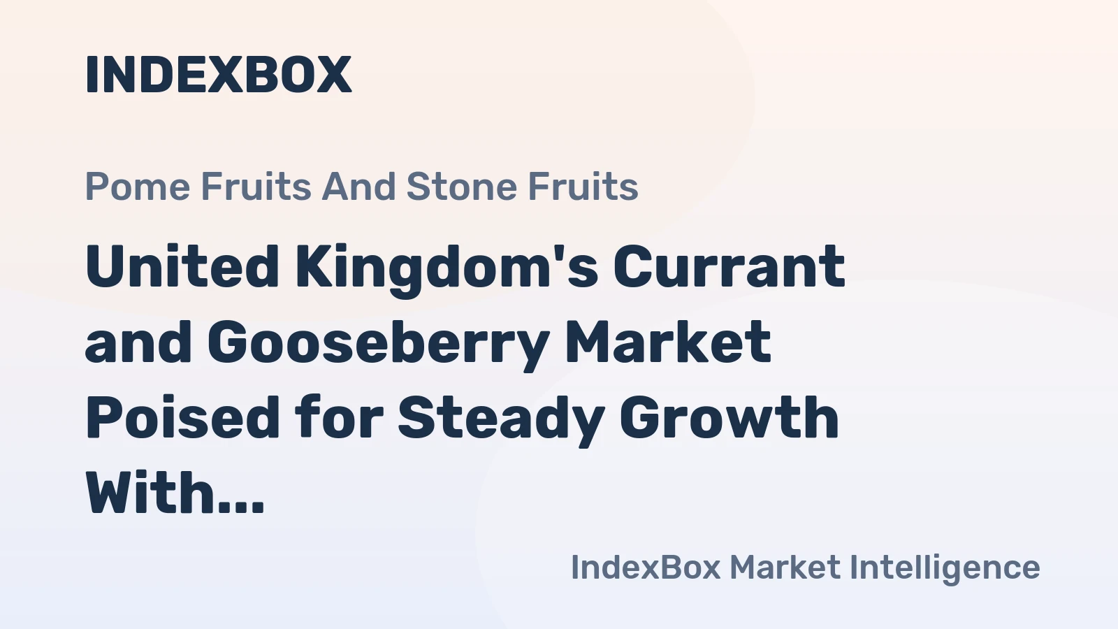 United Kingdom's Currant and Gooseberry Market Poised for Steady Growth With 2.1% CAGR in Value